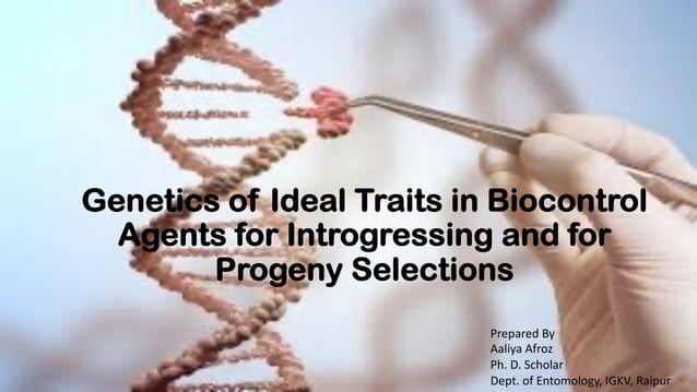 Genetica of Ideal traits in Biocontrol Agents for Introgressing and for ...