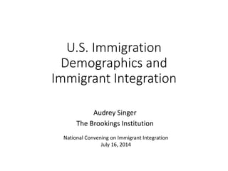 U.s. Immigration Demographics and Immigrant Integration | PPTX