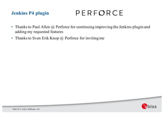 Perforce on Tour 2015 - Optimising the Developer Pipeline at U-Blox | PDF