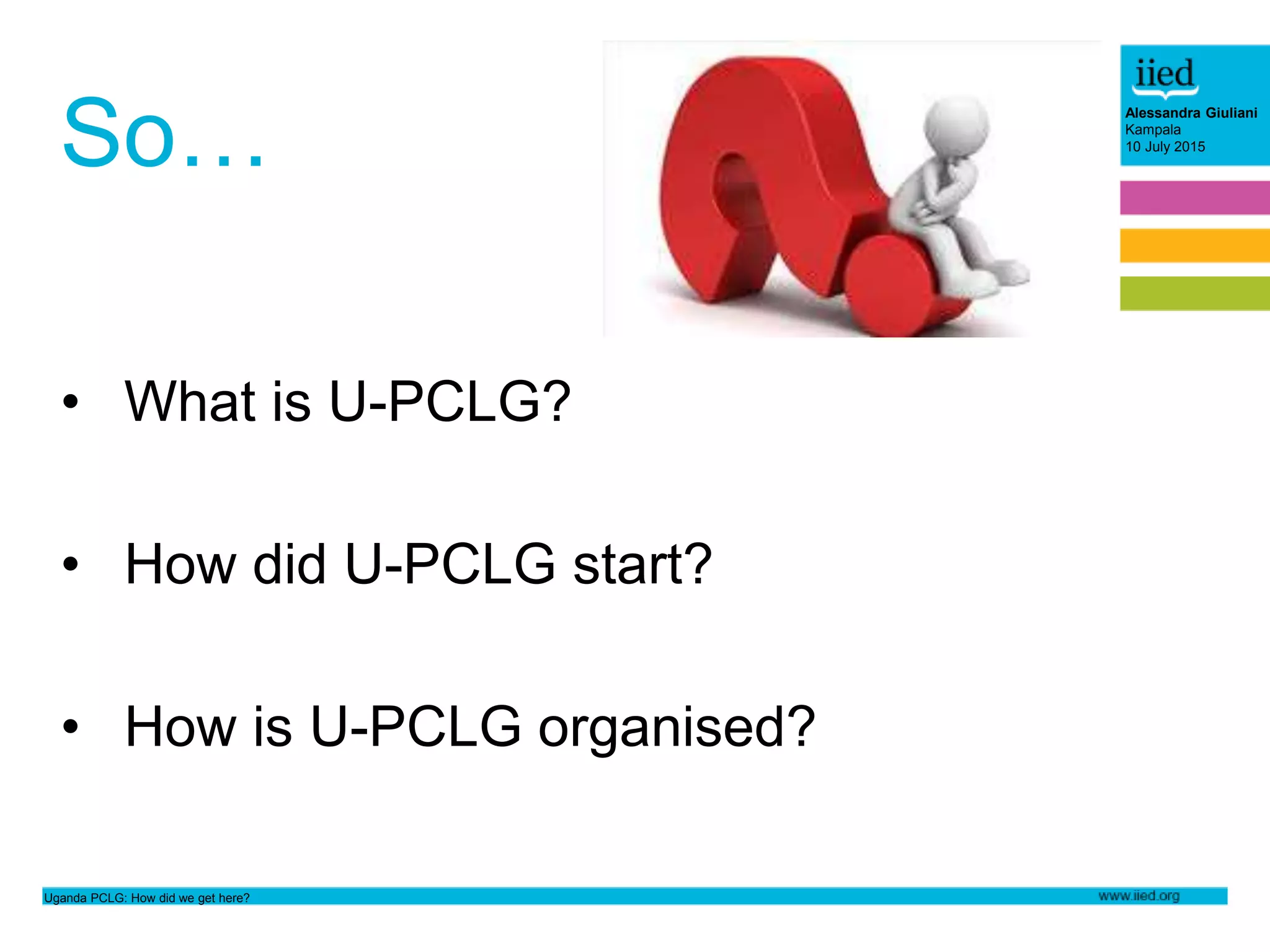 U PCLG - Where does it come from, what it is, how it is organised | PPT
