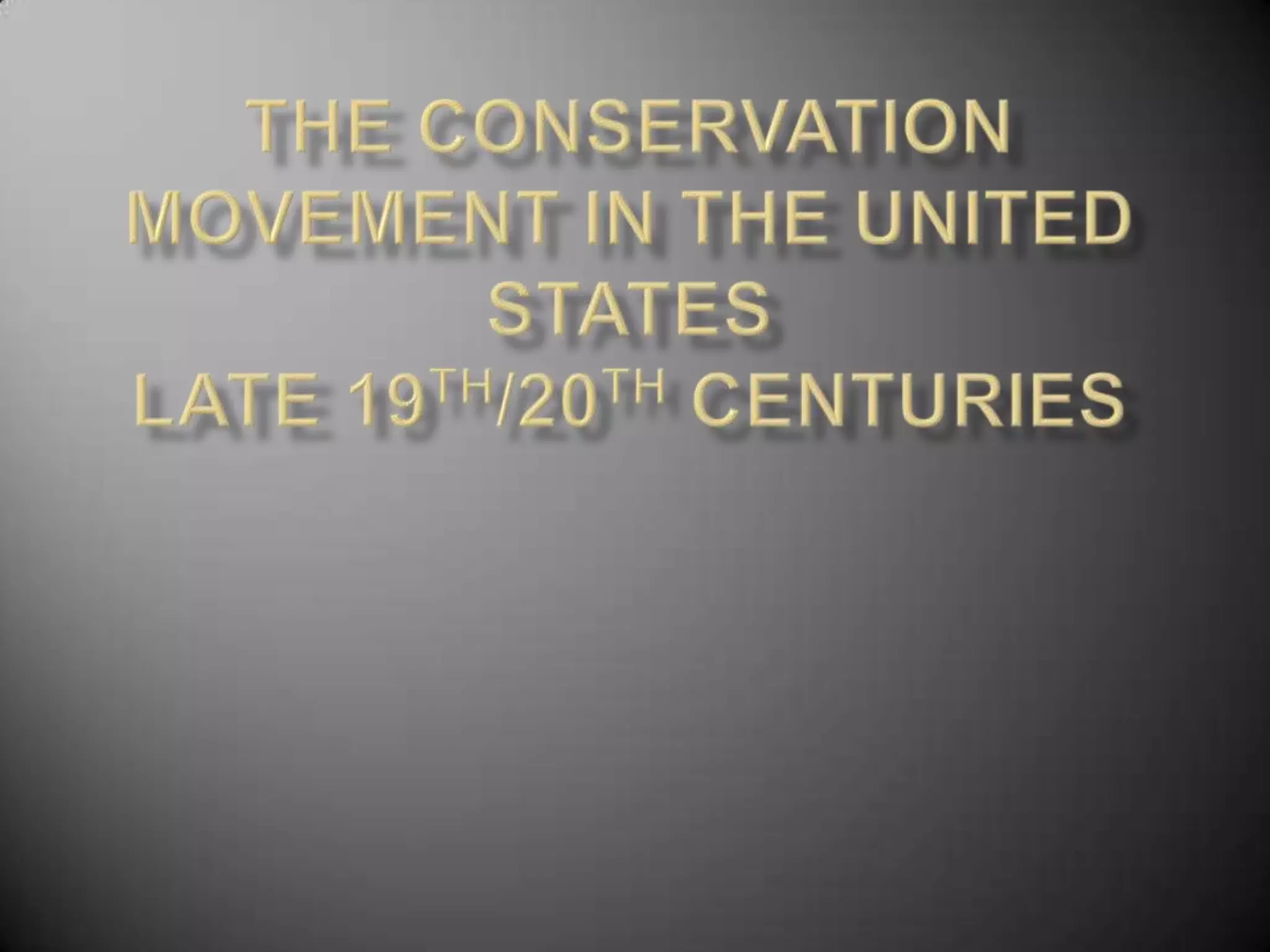 U.S. History The Conservation Movement In The United States | PPTX