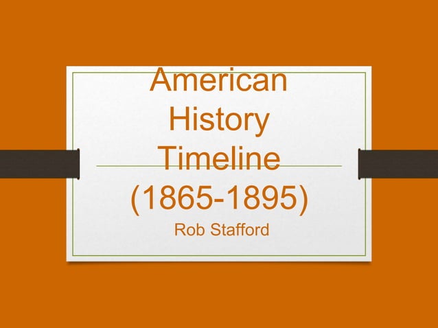 US History Timeline 1865-1900 | PPT
