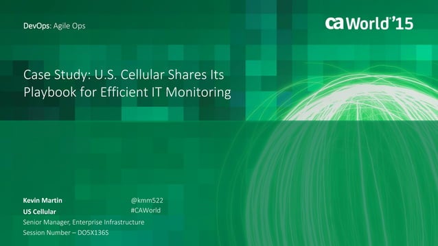 Case Study: U.S. Cellular Shares Its Playbook for Efficient IT Monitoring | PPT