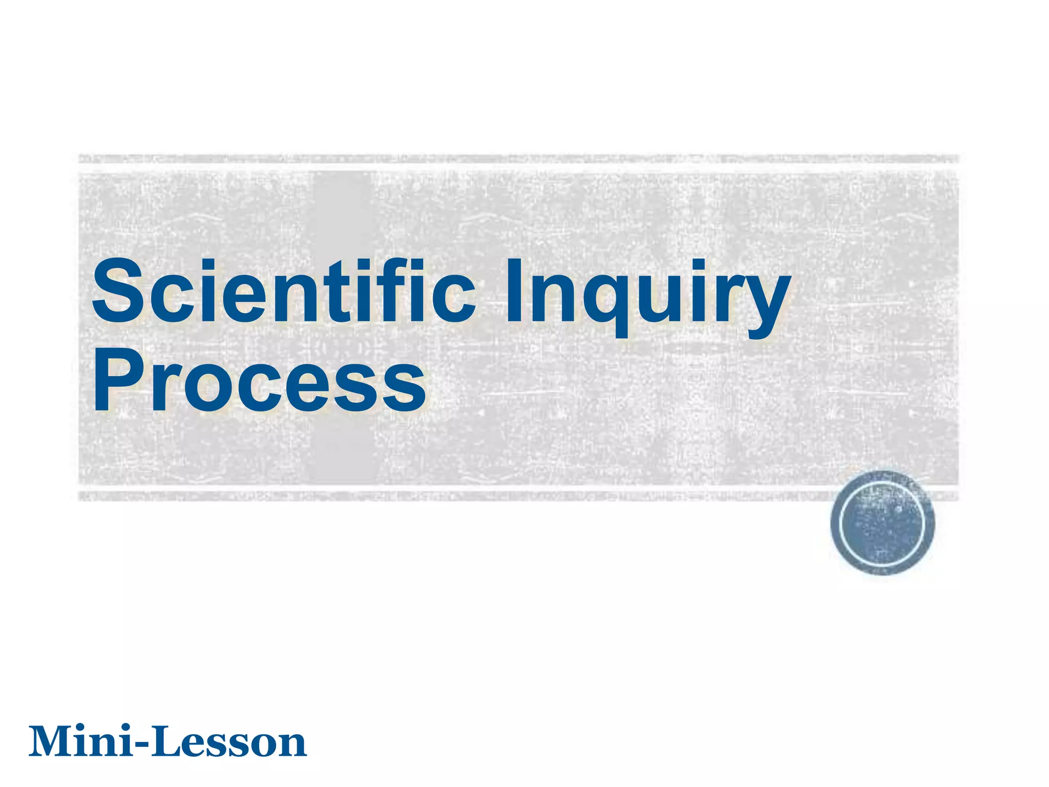 Steps of the Scientific Inquiry Process | PPTX