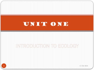 Ecology is a study about interaction between organisms and their ...