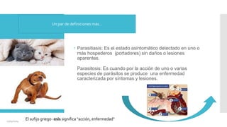 U1 Introducción a la parasitología veterinaria u1 2024.pptx