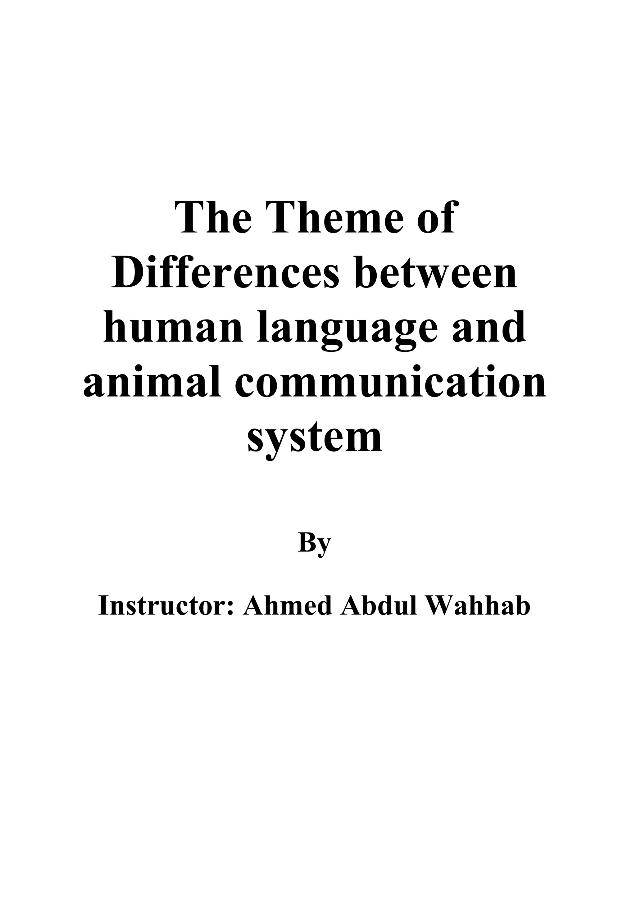 The theme of diffeences between human language and animal communication ...