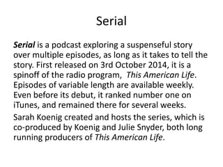 Serial (podcast) case study | PPT