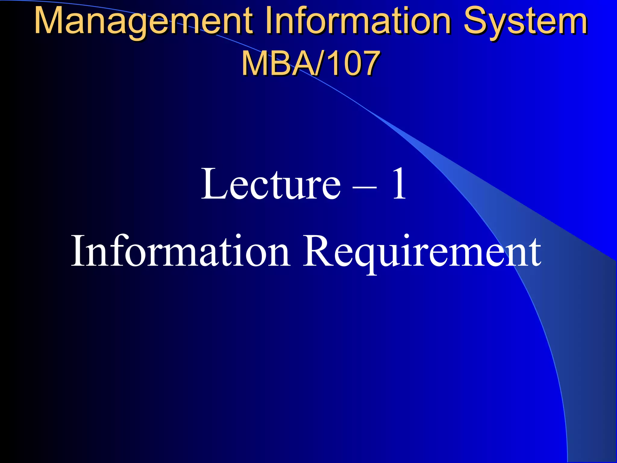 Development of MIS: Information requirement, Designing of MIS ...
