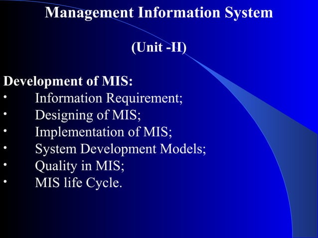 Development of MIS: Information requirement, Designing of MIS ...