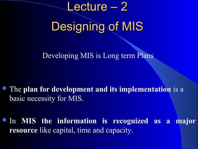 Development of MIS: Information requirement, Designing of MIS ...
