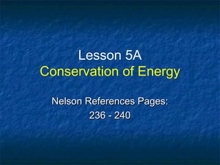 Grade 11, U2 L5A-Conservation of Energy | PPT