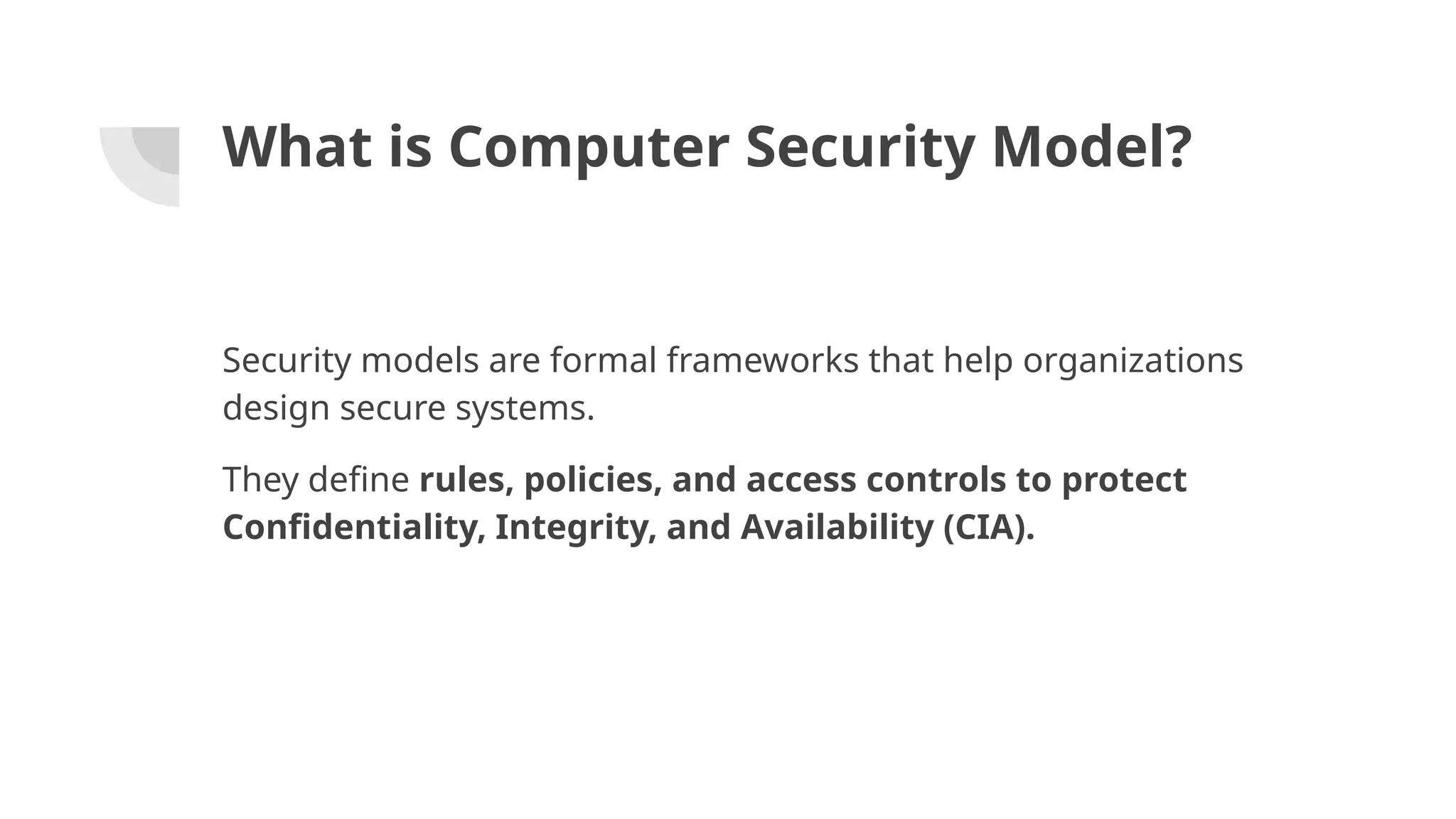 COMPUTER SECURITY MODELS - Frameworks that help organizations design ...