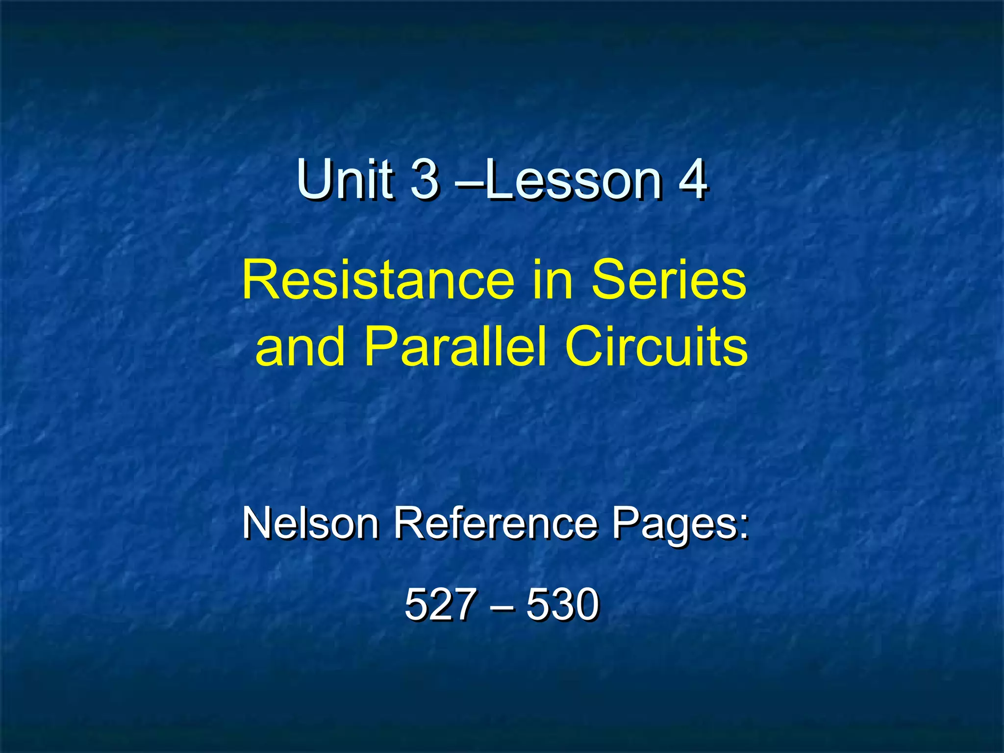 Grade 11,U3 L4-resistance in Series and Parallel CCT's | PPT