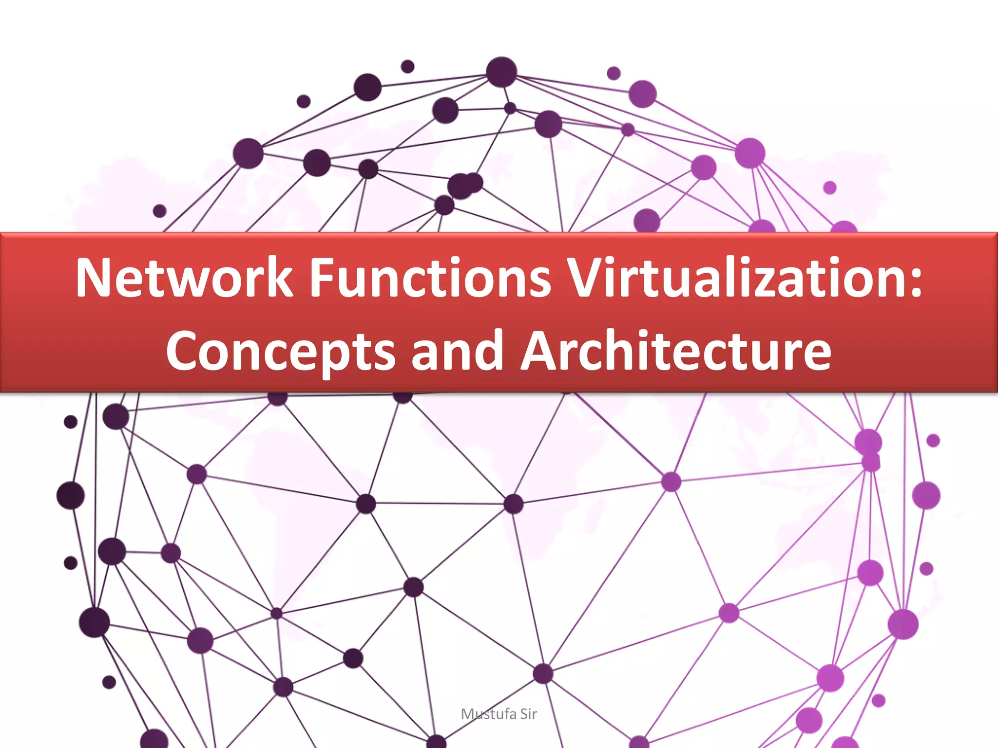 Network Functions Virtualization Concepts And Architecture Ppt