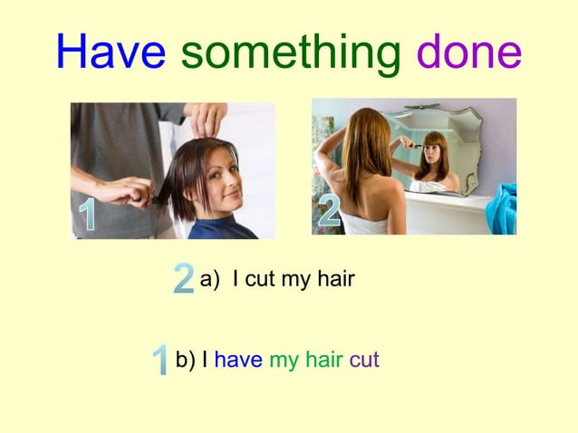 U4. havesomethingdone | PPT