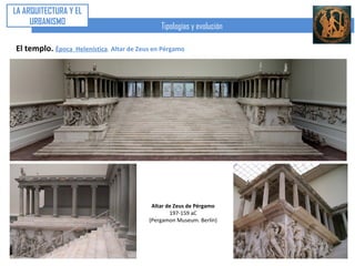 U4. arte griego (v). Arquitectura. El templo. Época helenística ...