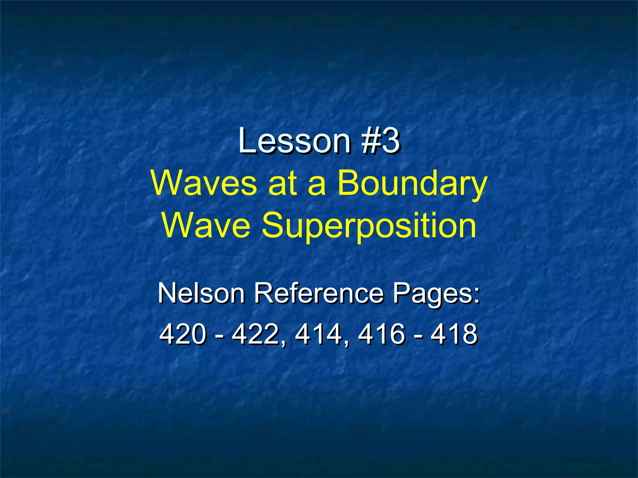Grade 11, U4 L3-Superposition of Waves | PPT