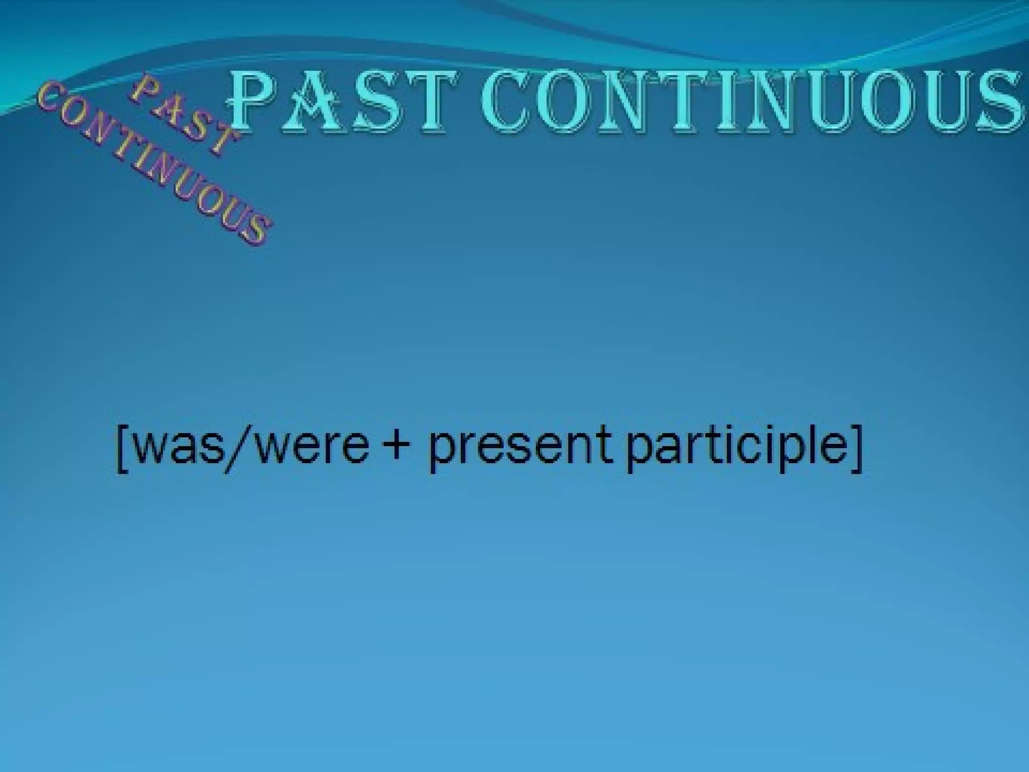 U4 Past Continuous | PPT