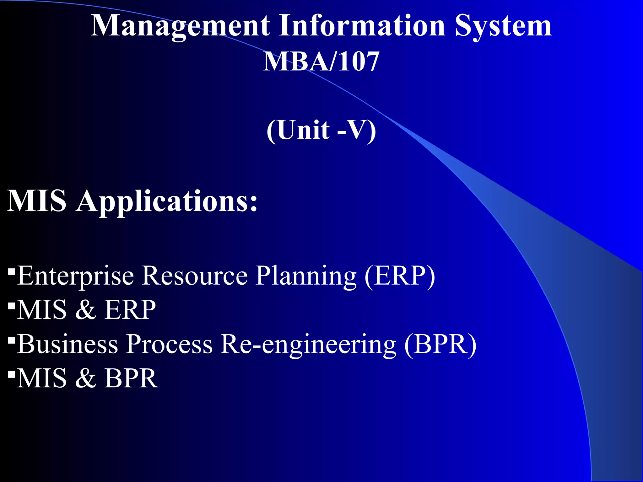 MIS Applications: Enterprise Resource Planning (ERP), MIS and ERP ...