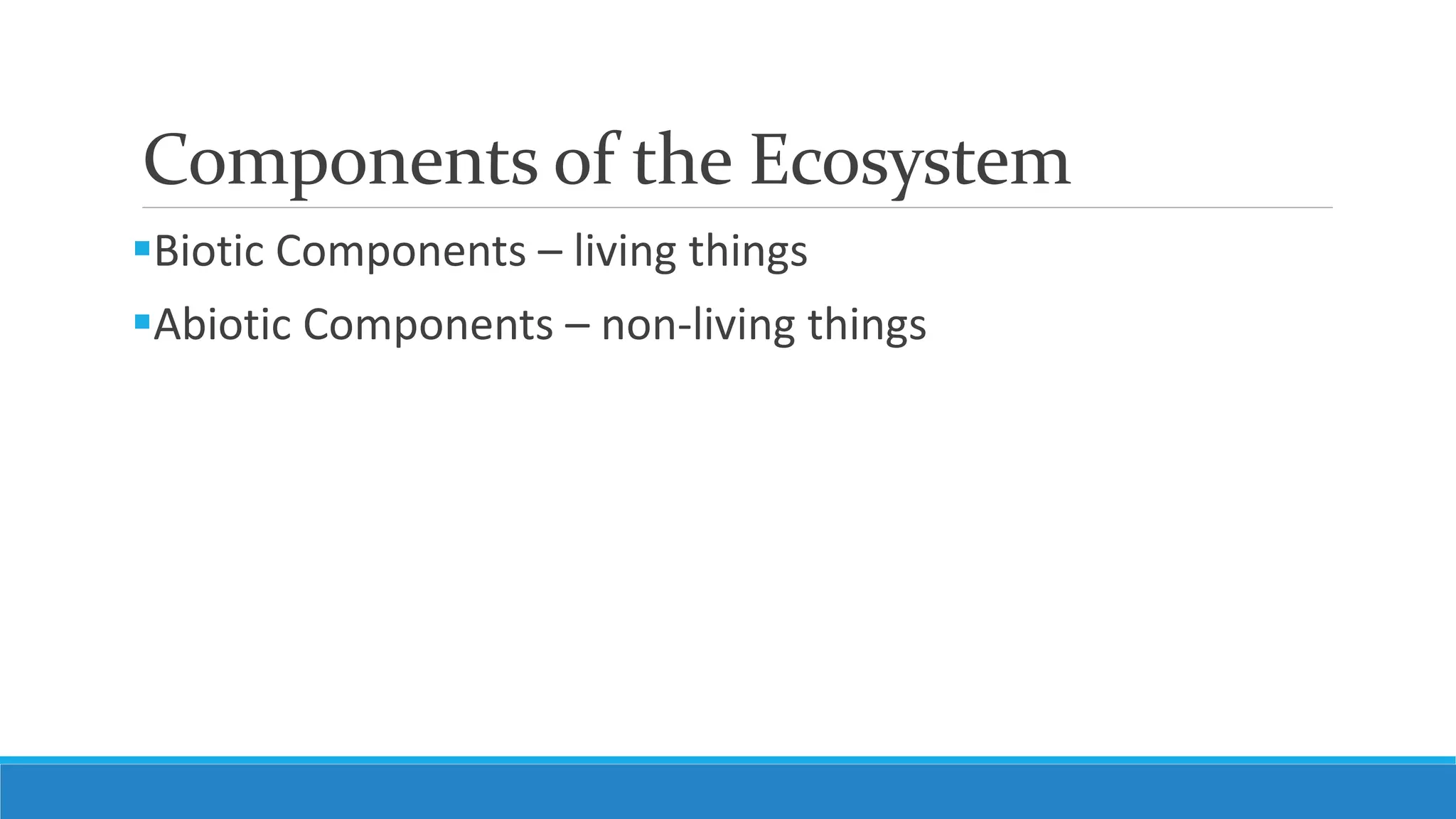 Unit 5, Lesson 5.2- Biotic and Abiotic Components | PPTX