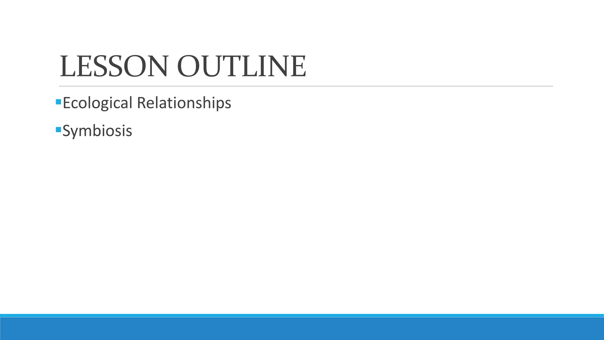 Unit 5, Lesson 5.3- Ecological Relationships | PPTX