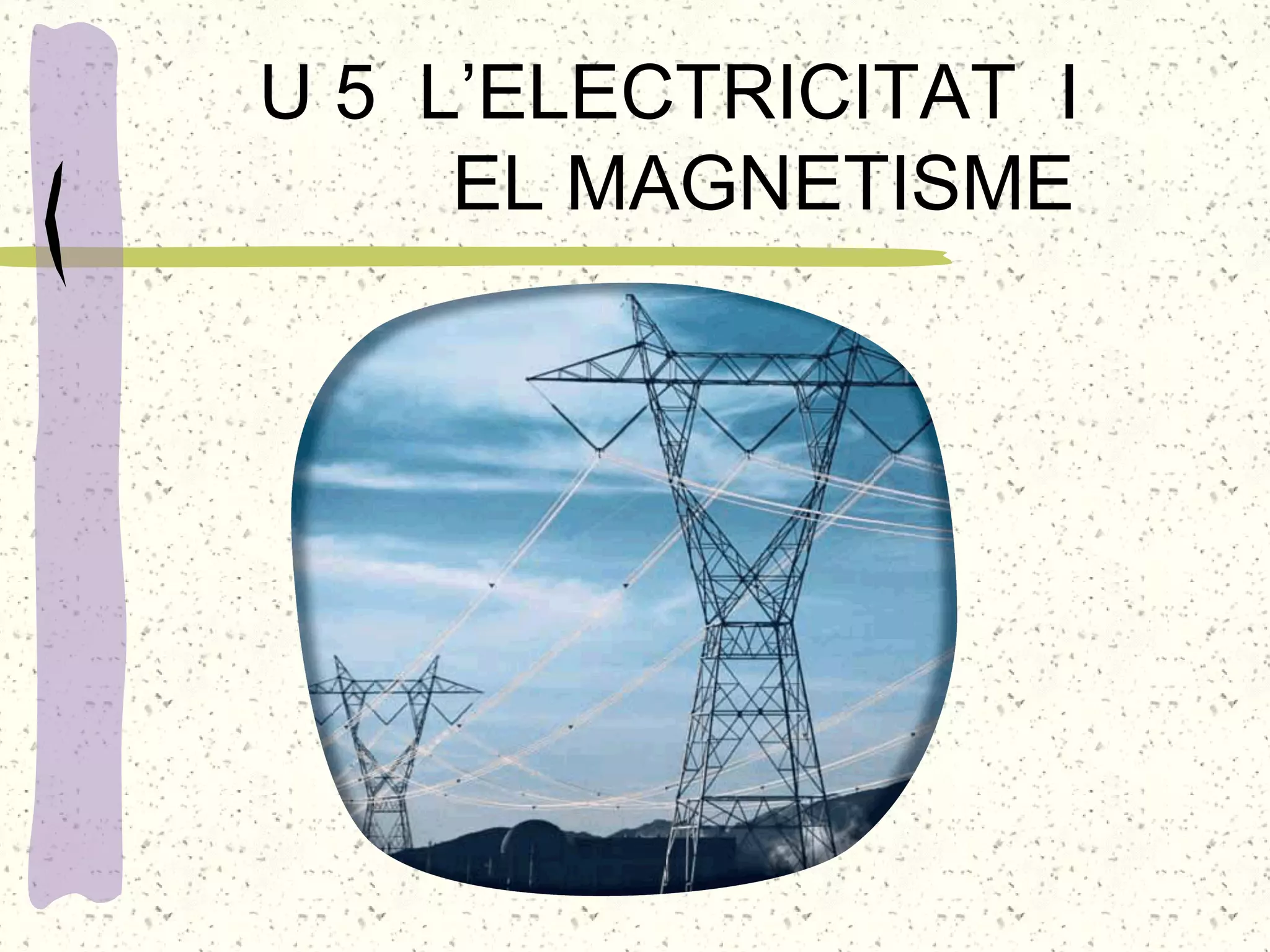 U5 l'electricitat i el magnetisme | PPT