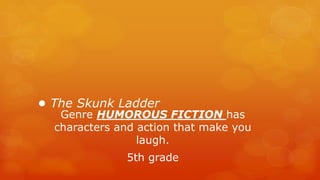 U5 w1 the skunk ladder | PPT