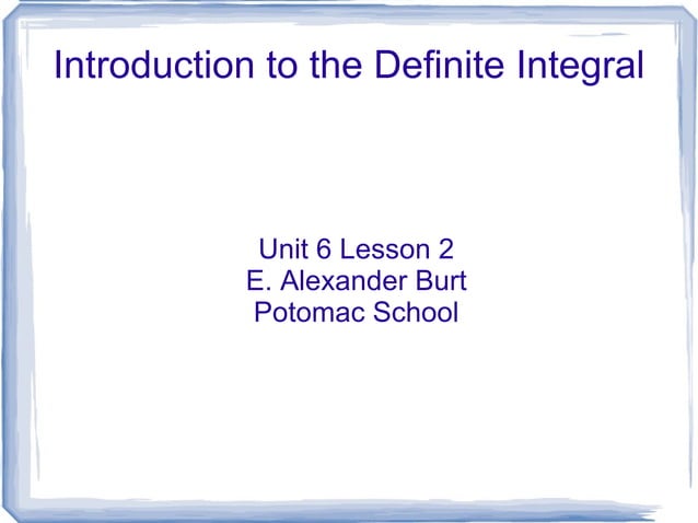 U6 Cn2 Definite Integrals Intro | ODP | Physics | Science