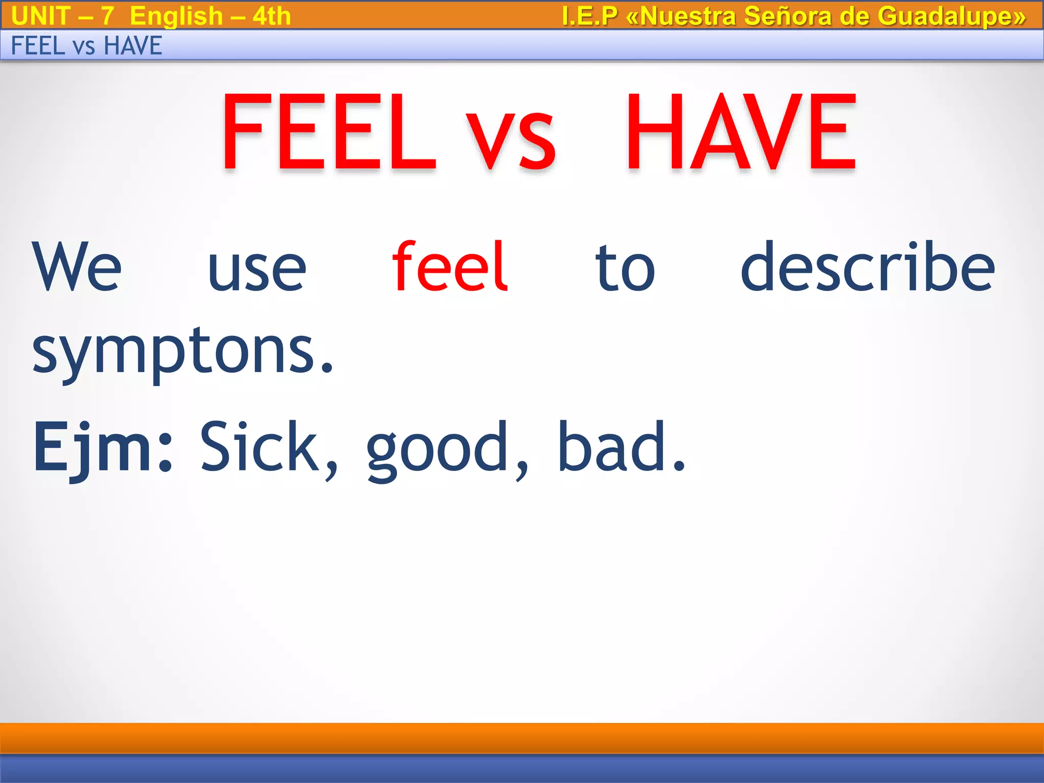 U7 feel vs have-2 do-1a | PPTX