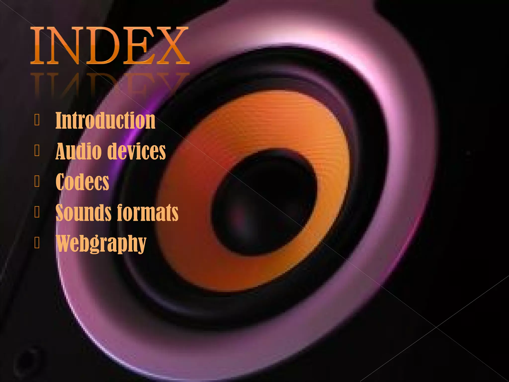 AUDIO DEVICES, FORMATS AND CODECS | PPT