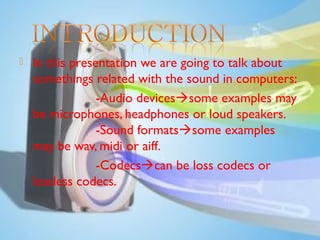 AUDIO DEVICES, FORMATS AND CODECS | PPT