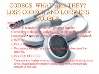 AUDIO DEVICES, FORMATS AND CODECS | PPT