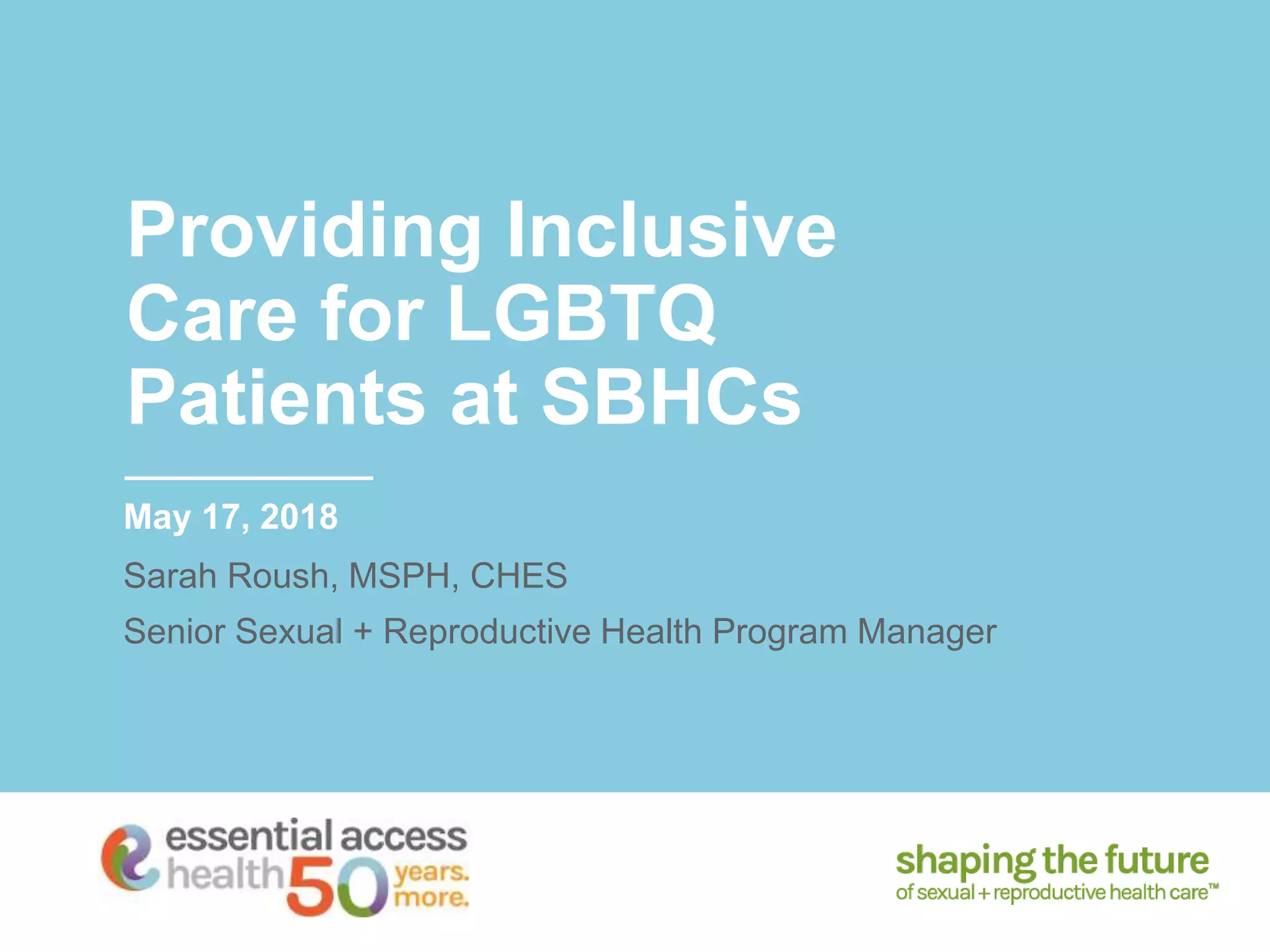Providing inclusive care for LGBTQ patients at SBHCs | PPTX