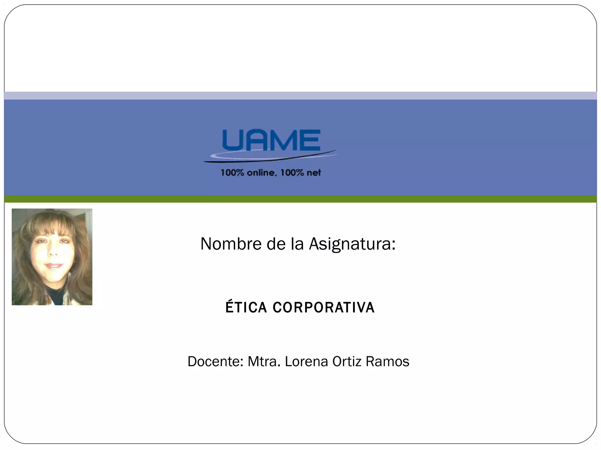 UAME Bienvenida Ética Corporativa | PPT