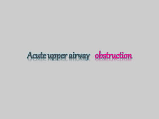 upper airway obstruction powerpoint ao.pptx