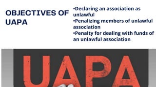 UAPA- Unlawful Activities Prevention Act | PPTX