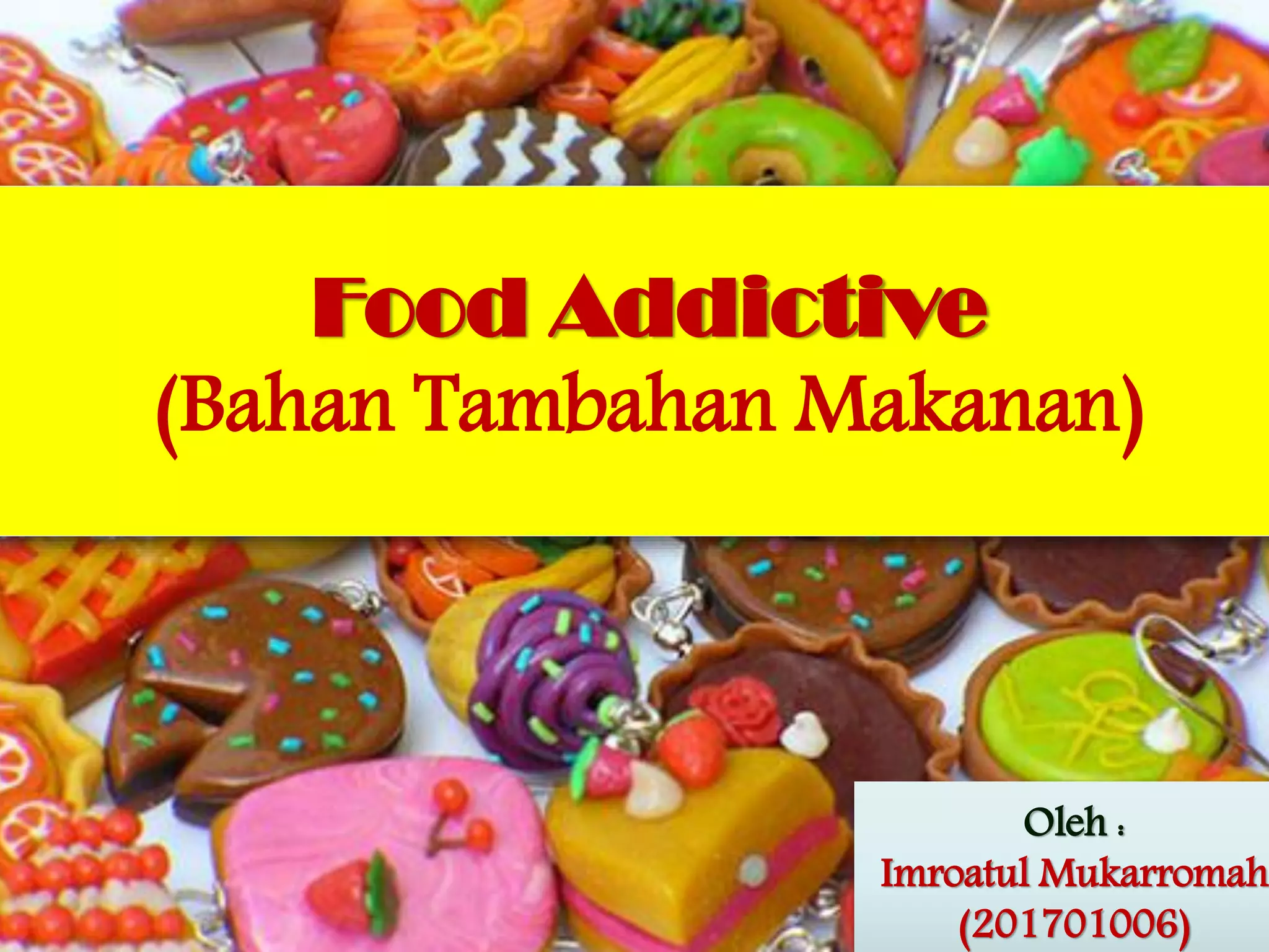 ppt food addictive (Bahan Tambahan Mkanan) | PDF