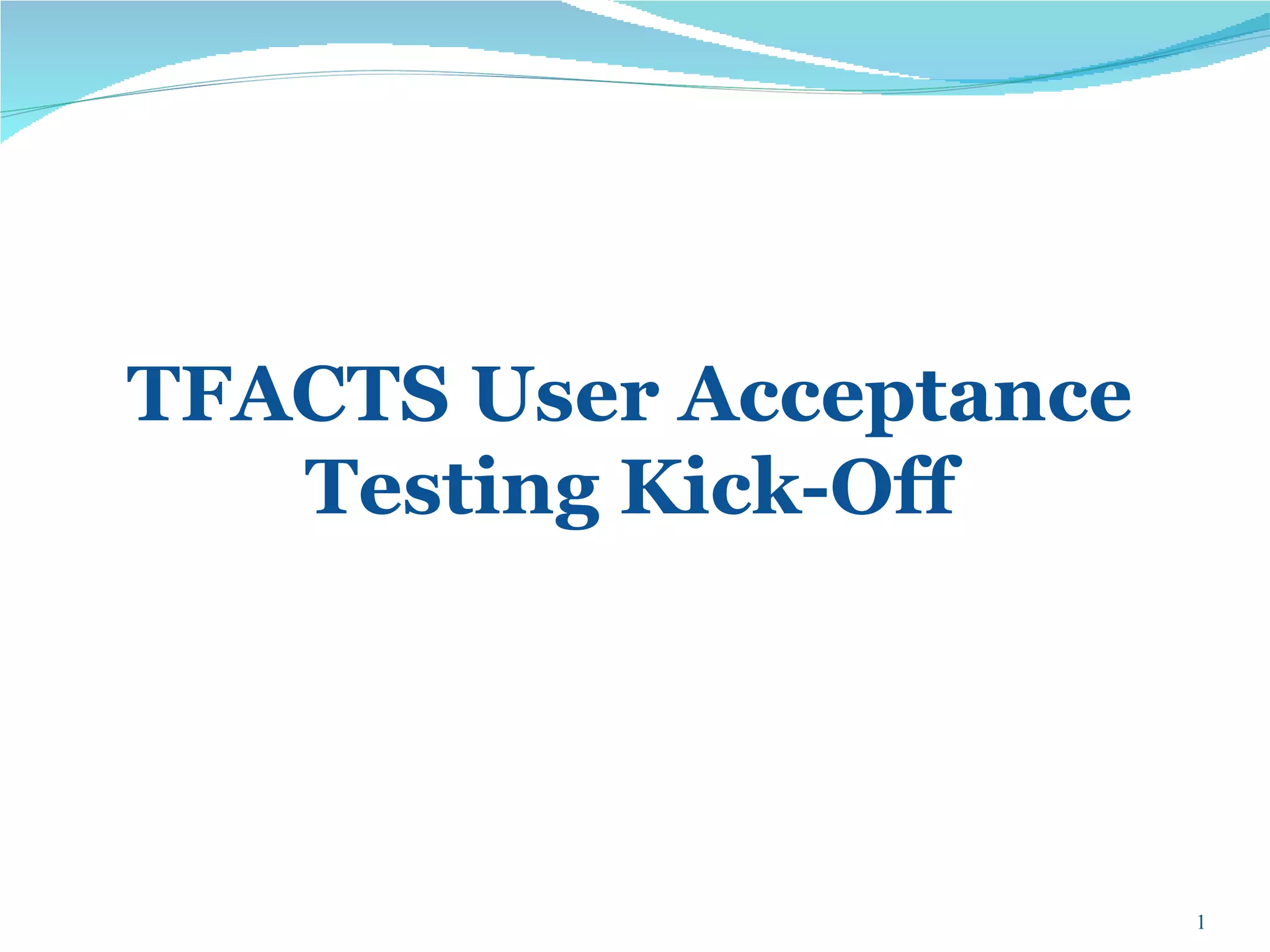 UAT Kickoff Presentation 10 29 09 | PPT