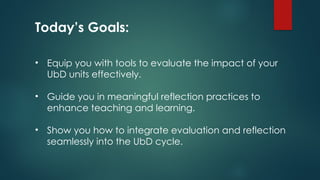 UbD - Evaluating Impact and Reflection.pptx