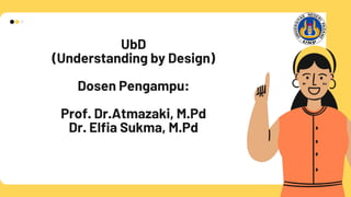 Understanding By Design is a ppt for education | PPTX