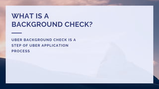 Uber Background Check :: 6 Questions & Answers | PPT | Free Download