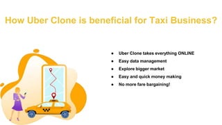 Uber Clone App : Best On-Demand Taxi Booking App Solution | PPTX