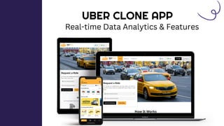 Uber clone App Real-time Data Analytics & Features | PPT