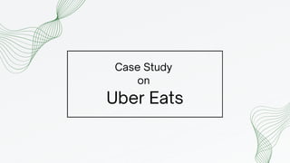 Uber Eats design thinking presentation.pdf