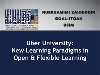 Uber University: New Learning Paradigms In Open & Flexible Learning | PPT