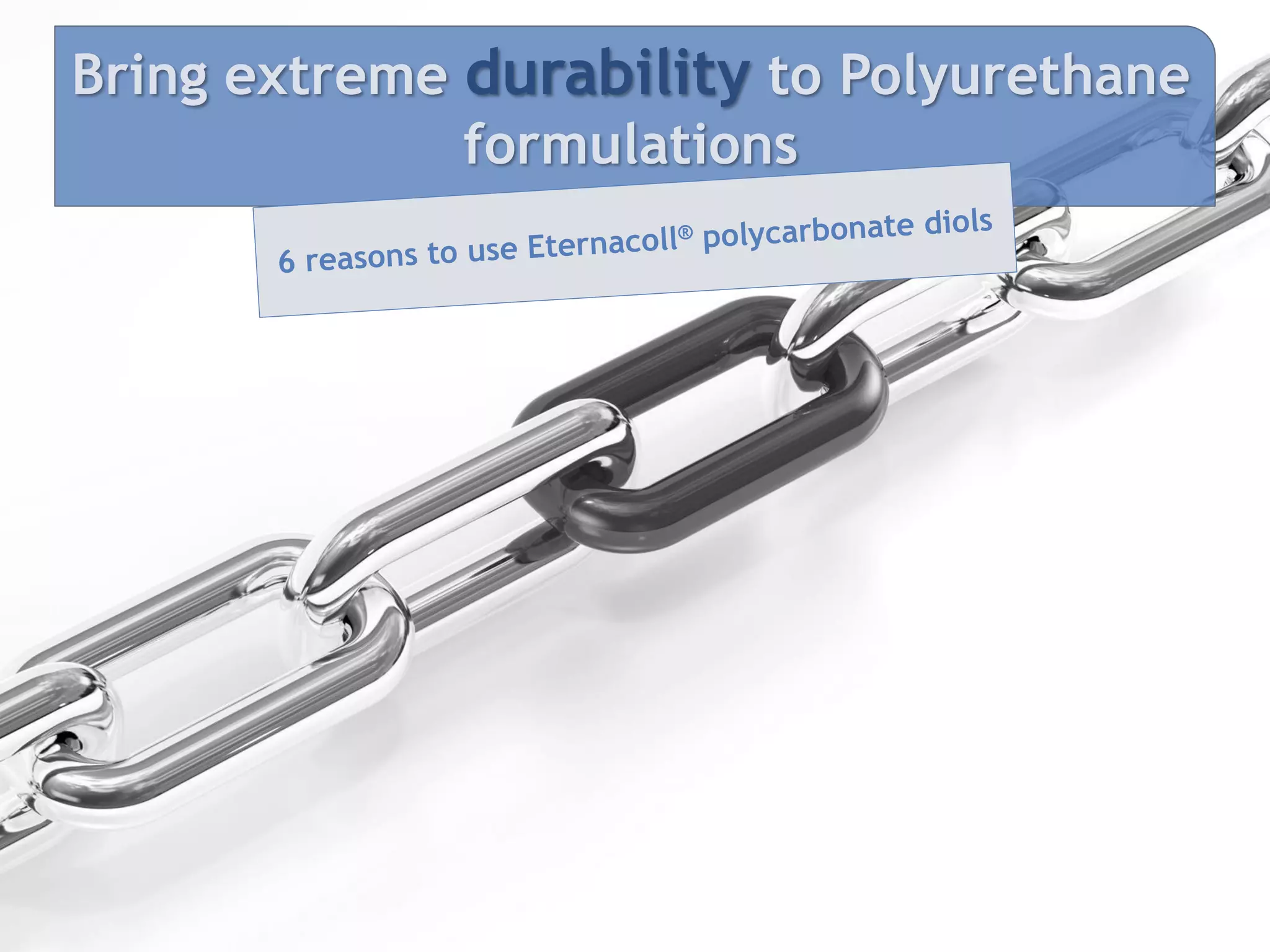 Bring extreme durability to Polyurethane formulations | PPT