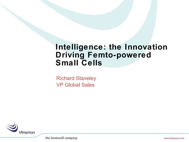Intelligence: the Innovation Driving Femto-powered Small Cells | PPT
