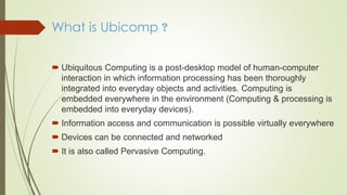 Ubiquitous computing 1.0 | PPT