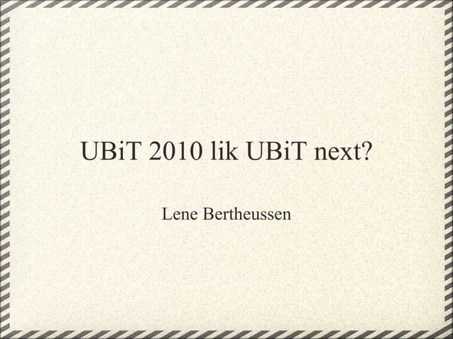 UBiT 2010 lik UBiT next | PPT